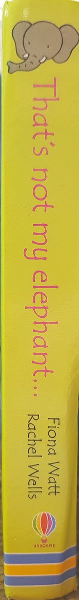 That's not my elephant... - Fiona Watt & Rachel Wells – Evernew Book Store